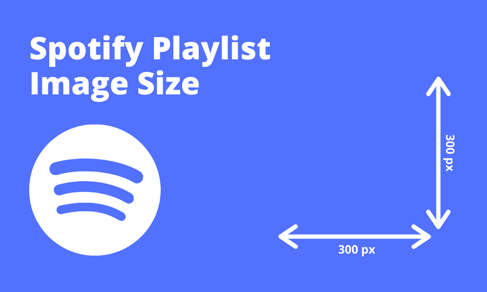 Learn Spotify Playlist Image Size